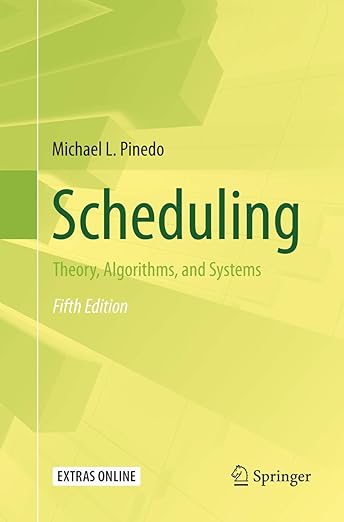 Amazon.com: Scheduling: Theory, Algorithms, and Systems: 9783319799735: Pinedo, Michael L.: Books
