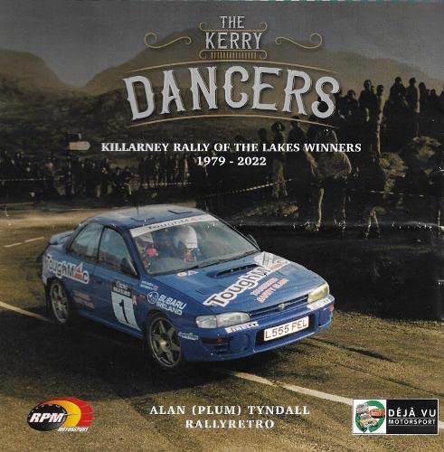 The Kerry Dancers: Killarney Rally of the Lakes Winners 1979 - 2022: 4 ...