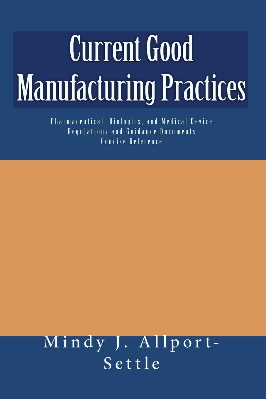 Current Good Manufacturing Practices: Pharmaceutical, Biologics, and ...