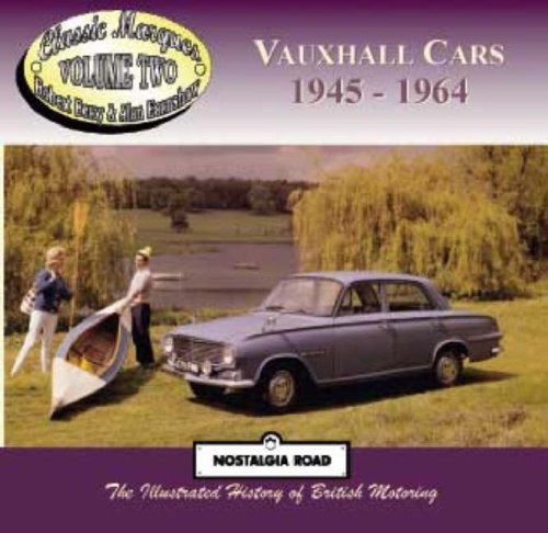 Vauxhall Cars 1945-1964 (Nostalgia Road, Classic Marques): Alan ...