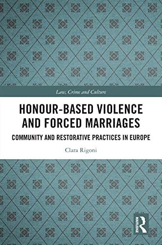 Honour-Based Violence and Forced Marriages: Community and Restorative ...