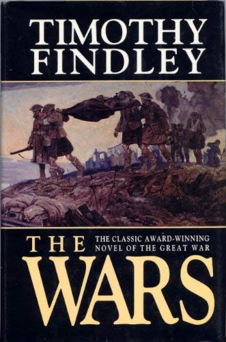 The Wars: Timothy Findley: 9780773723641: Amazon.com: Books