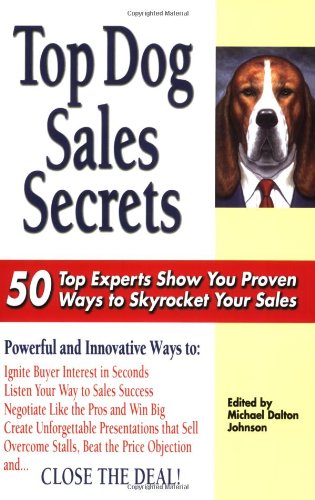 Top Dog Sales Secrets: 50 Top Experts Show You Proven Ways to Skyrocket ...