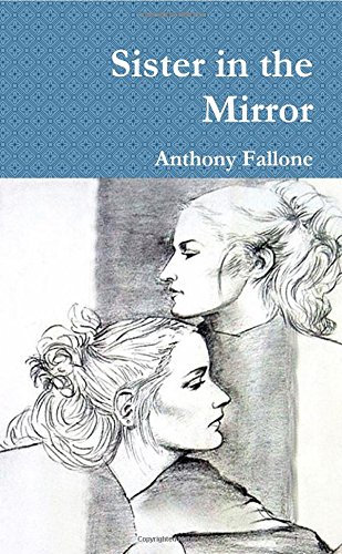 Sister in the Mirror: Amazon.co.uk: Fallone, Anthony: 9781326293109: Books
