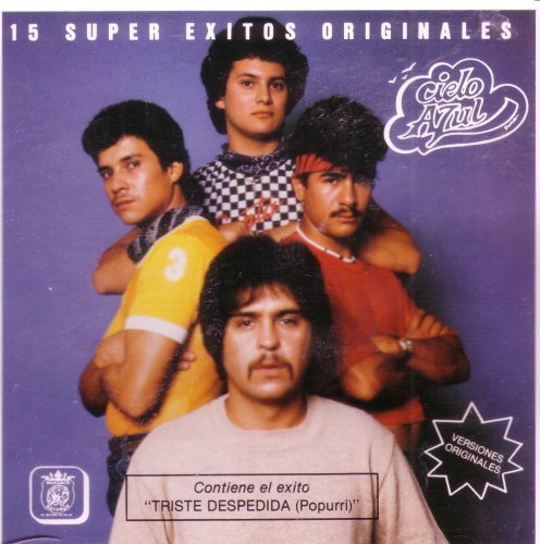 Cielo Azul - Cielo Azul: 15 Super Exitos Originales - Amazon.com Music