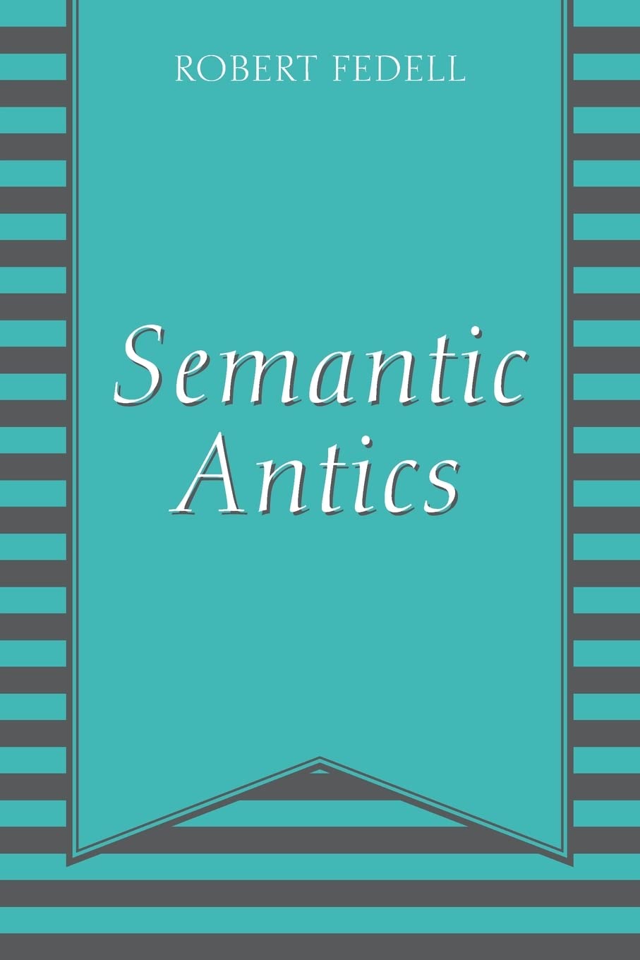 Semantic Antics: Fedell, Robert: 9781977254849: Amazon.com: Books