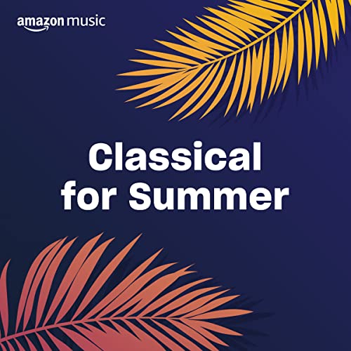Classical for Summer Playlist on Amazon Music Unlimited