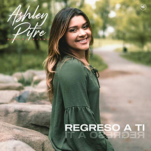 Play Regreso a Ti by Ashley Pitre on Amazon Music