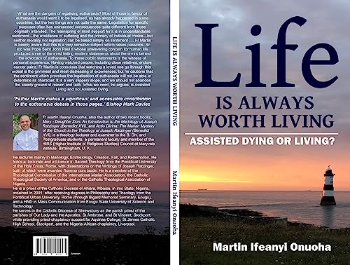 Amazon.com: LIFE IS ALWAYS WORTH LIVING: ASSISTED DYING OR LIVING? eBook : ONUOHA, MARTIN ...