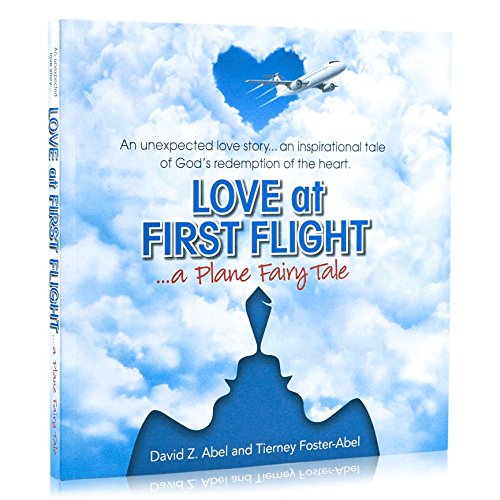 Love at First Flight ....a Plane Fairy Tale: David Z. Abel, Tierney ...