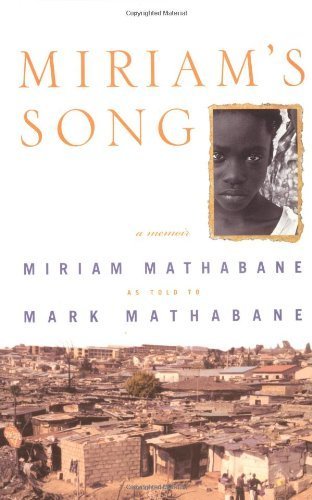 Miriam's Song: A Memoir by Mark Mathabane (2001-06-12): Mark Mathabane ...