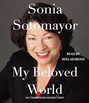 My Beloved World: Sotomayor, Sonia, Moreno, Rita: 9780307913104: Amazon ...