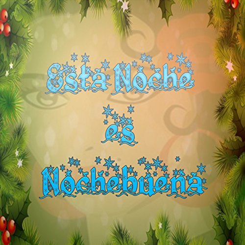 Esta Noche es Nochebuena by Coro de La Hermandad de Nuestra Señora del ...