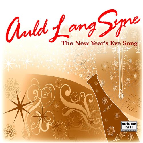 Play Auld Lang Syne: The New Year's Eve Song (Old Lang Syne) by New ...
