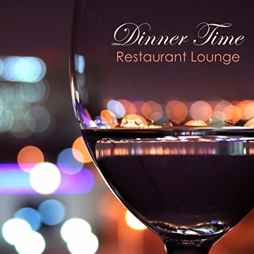 Play Dinner Time - Restaurant Lounge & Chillout Background Instrumental ...