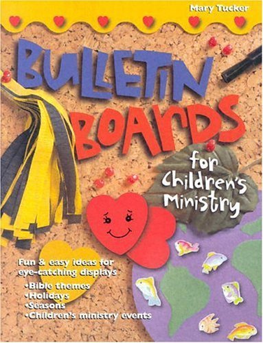 Bulletin Boards For Children's Ministry (Bulletin Board Books): Tucker ...