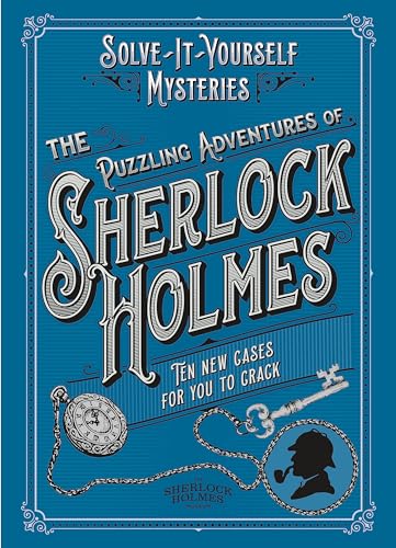The Puzzling Adventures of Sherlock Holmes: Ten New Cases for You to ...