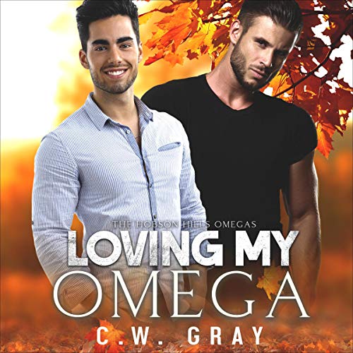 Convincing the Alpha: Hobson Hills Omegas, Book 8 (Audio Download): C. W. Gray, Curtis Lee, C.W ...