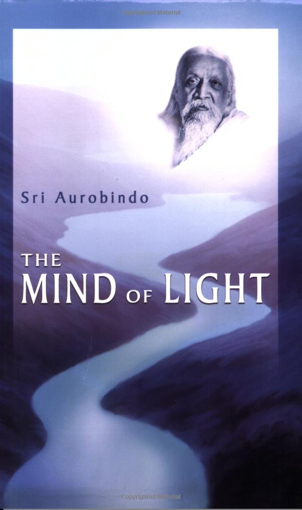 The Mind of Light: Aurobindo, Sri: 9780940985704: Amazon.com: Books