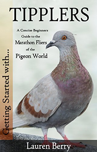 Getting Started with Tippler Pigeons (Getting Started with... Book 11 ...
