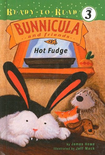 Hot Fudge (Bunnicula and Friends (Prebound)): James Howe: 9780756972240 ...