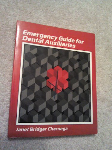 Emergency Guide for Dental Auxiliaries: Janet Bridger Chernega ...