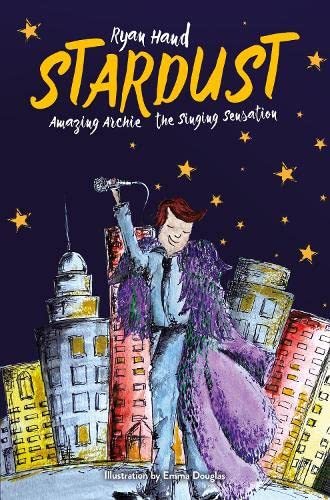 Stardust: Amazing Archie the Singing Sensation: Ryan Hand ...