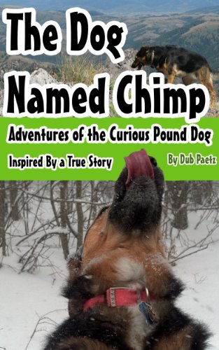 The Dog Named Chimp: Chimps journey across the country. Adventures of a ...