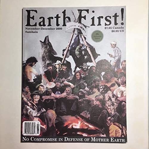 EARTH FIRST NOVEMBER-DECEMBER 2000; VOL. 21, NO. 1; 20TH ANNIVERSARY ...