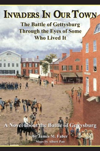 The Battle of Gettysburg: Invaders in Our Town-The Battle of Gettysburg ...