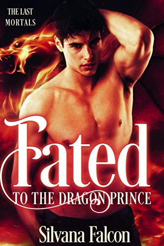 Fated to the Dragon Prince (The Last Mortals Book 1) - Kindle edition ...