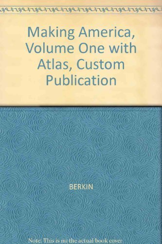 Making America, Volume One with Atlas, Custom Publication: BERKIN ...