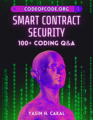 Amazon.com: Smart Contract Security: 100+ Coding Q&A (Code of Code) eBook : Cakal, Yasin: Kindle ...