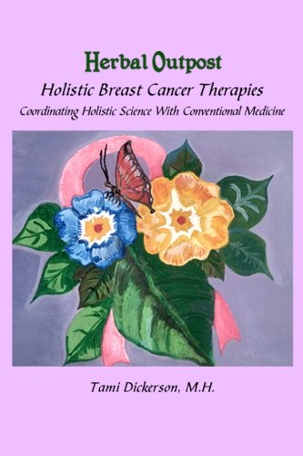 Holistic Breast Cancer Therapies: Coordinating Holistic Science with ...