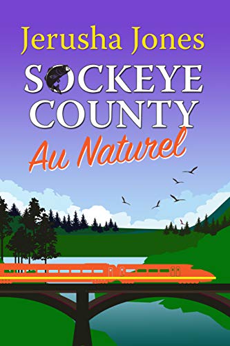 Sockeye County Au Naturel (Sockeye County Mysteries Book 3) - Kindle ...