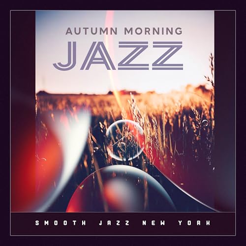 Autumn Morning Jazz by Smooth Jazz New York on Amazon Music - Amazon.co.uk