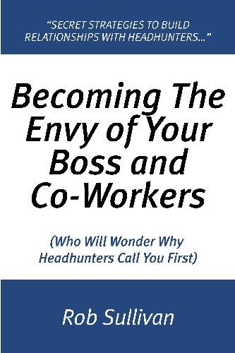 Becoming The Envy Of Your Boss and Co-Workers: (Who Will Wonder Why ...