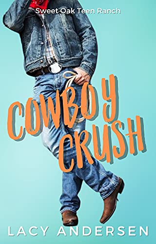 Amazon.com: Cowboy Crush : A Small Town, Enemies-to-Lovers YA Romance ...