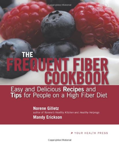 The Frequent Fiber Cookbook: Easy and Delicious Recipes and Tips for ...