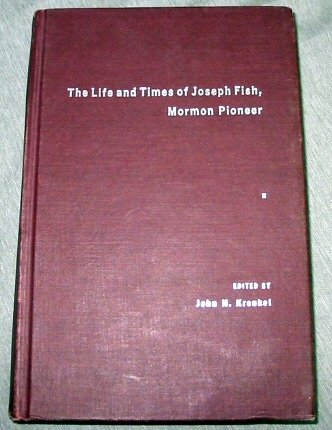 The Life and Times of Joseph Fish, Mormon Pioneer: Amazon.co.uk: Books