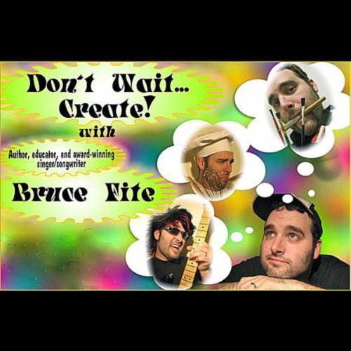 Play Don't Wait, Create by Bruce Fite on Amazon Music