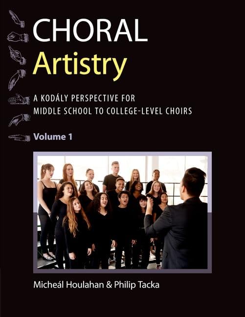 Choral Artistry: A Kodály Perspective for Middle School to College ...
