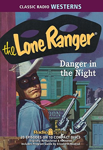 Lone Ranger Danger in the Night (Old Time Radio): Original Radio ...