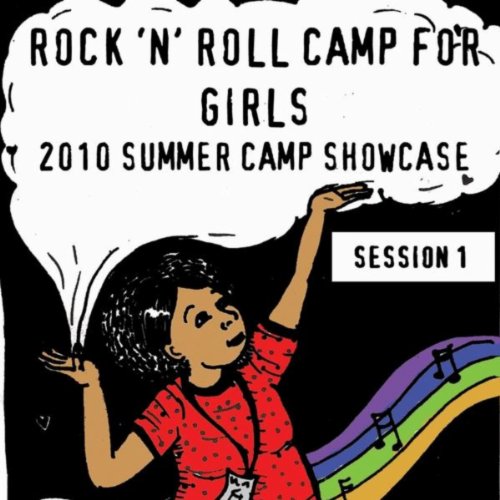 Play Rock 'n' Roll Camp for Girls: 2010 Session 1 Summer Camp Showcase ...