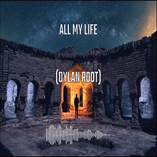 ALL MY LIFE de Dylan Root en Amazon Music Unlimited