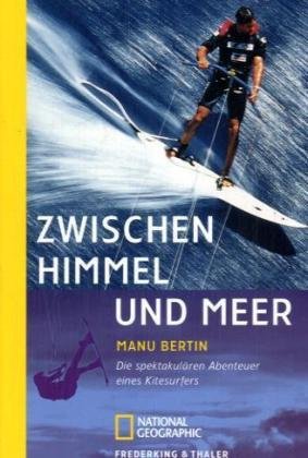 Zwischen Himmel und Meer: Die spektakulären Abenteuer eines Kitesurfers ...