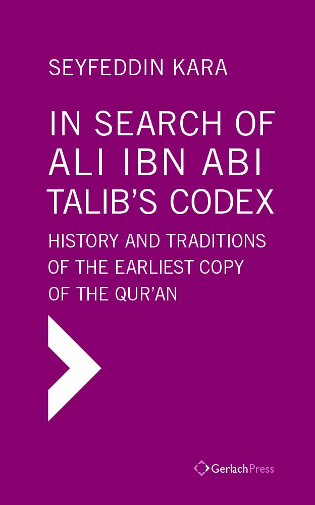 Amazon.com: In Search of Ali Ibn ABI Talib's Codex: History and ...