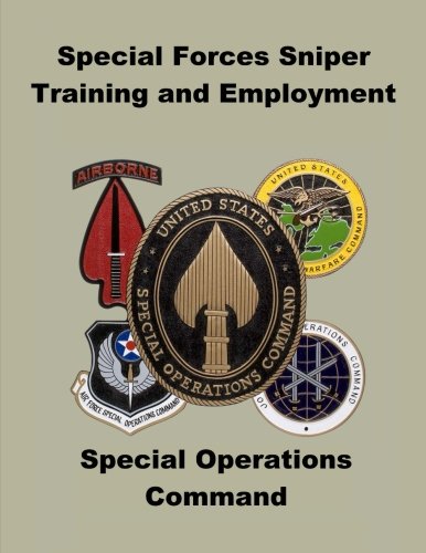 Special Forces Sniper Training and Employment: Command, Special ...