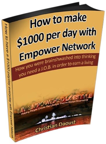 How to Make $1000 per day with Empower Network eBook : Daoust ...