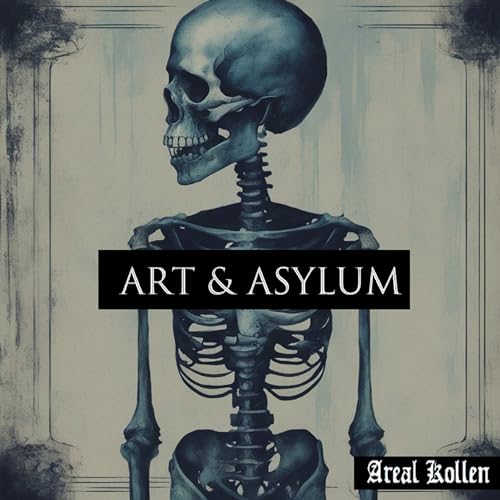 Écouter Art & Asylum par Areal Kollen sur Amazon Music Unlimited